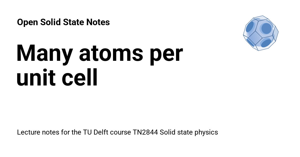 Many atoms per unit cell - Open Solid State Notes